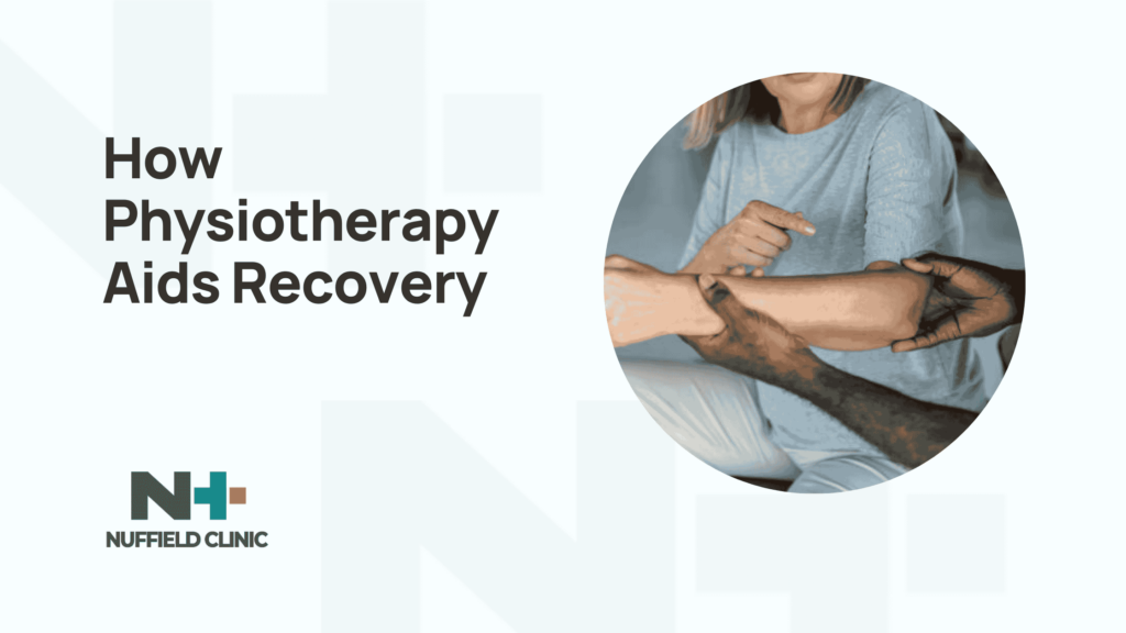 How Physiotherapy Aids Recovery - Complete Guide - Nuffield Clinic